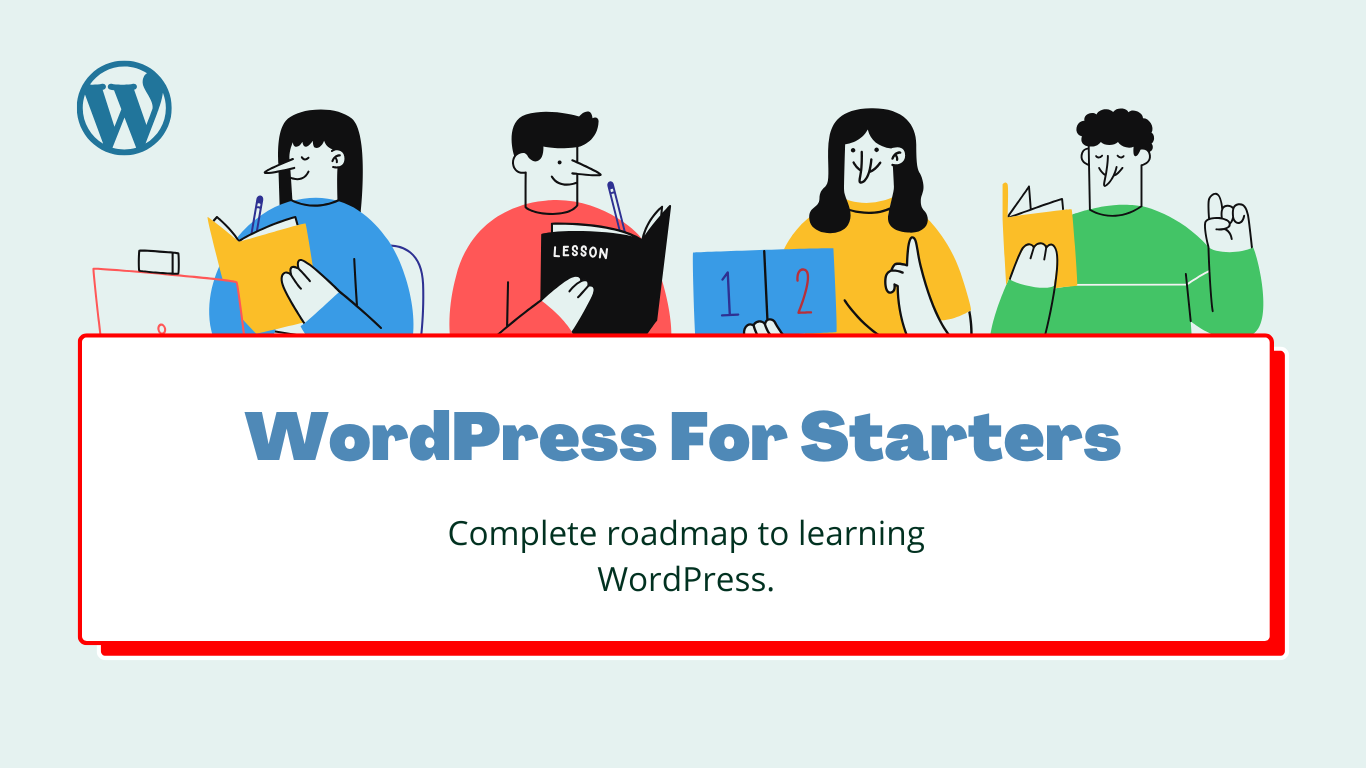 WordPress For Starters - Complete WordPress Learning Roadmap