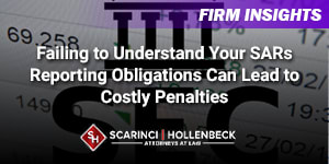 Not Understanding SAR Reporting Obligations Can Result In Penalties