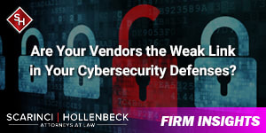 Are Your Vendors the Weak Link in Your Cybersecurity Defenses?