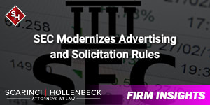 SEC Modernizes Advertising and Solicitation Rules 206(4)-1 and 206(4)-3