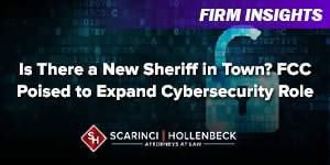 FCC Poised to Expand Cybersecurity Role