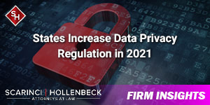 States Increase Data Privacy Regulation for 2021 & Beyond