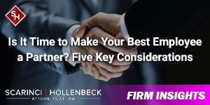 Is It Time to Make Your Best Employee a Partner? Five Key Considerations