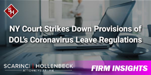 NY Court Strikes Down Provisions of DOL’s COVID-19 Leave Regulations