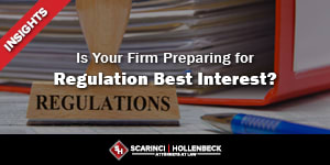Is Your Firm Preparing for Regulation Best Interest?