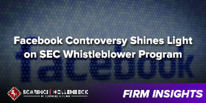 Facebook Controversy Shines Light on SEC Whistleblower Program