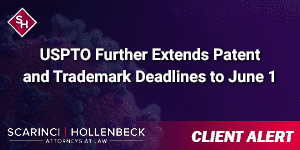 USPTO Further Extends Patent and Trademark Deadlines to June 1