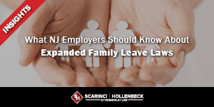 What NJ Employers Should Know About Expanded Family Leave Laws
