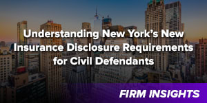 New York's Insurance Disclosure Reqs for Civil Defendants
