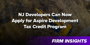 NJ Developers May Use Aspire Development Tax Credit Program