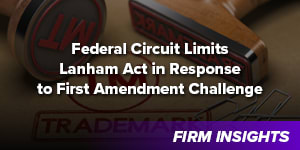 Federal Circuit Limits Lanham Act in 1st Amendment Challenge