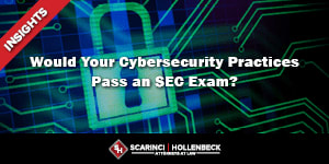 Would Your Cybersecurity Practices Pass an SEC Exam?