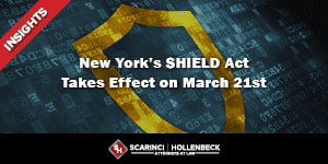 New York’s SHIELD Act Takes Effect on March 21, 2020 – Are You Ready?