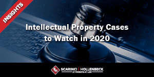 Intellectual Property Cases to Watch in 2020