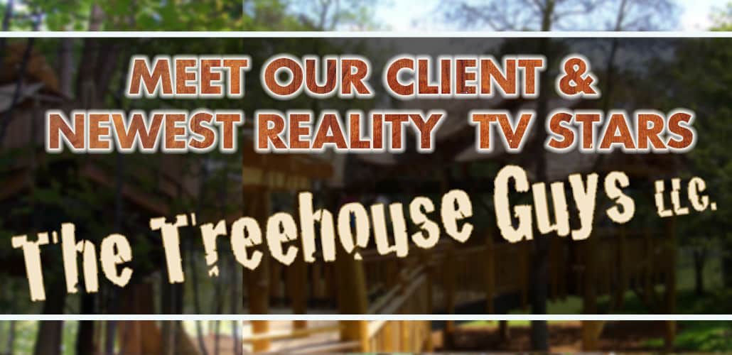 The Treehouse Guys New Reality TV Celebrities