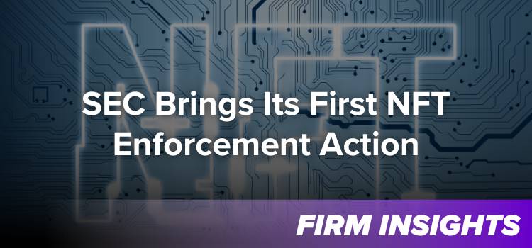 SEC Brings Its First NFT Enforcement Action | Scarinci Hollenbeck