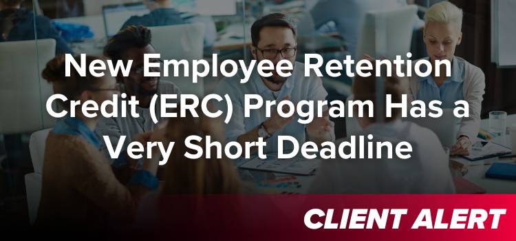 New Employee Retention Credit Program Has Short Deadline | Scarinci ...
