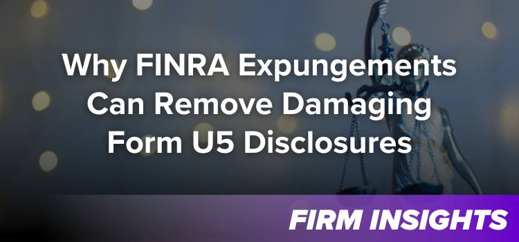 FINRA Expungements: Removing Damaging Form U5 Disclosures | Scarinci ...
