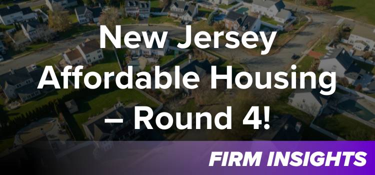 New Jersey Affordable Housing – Round 4 | Scarinci Hollenbeck