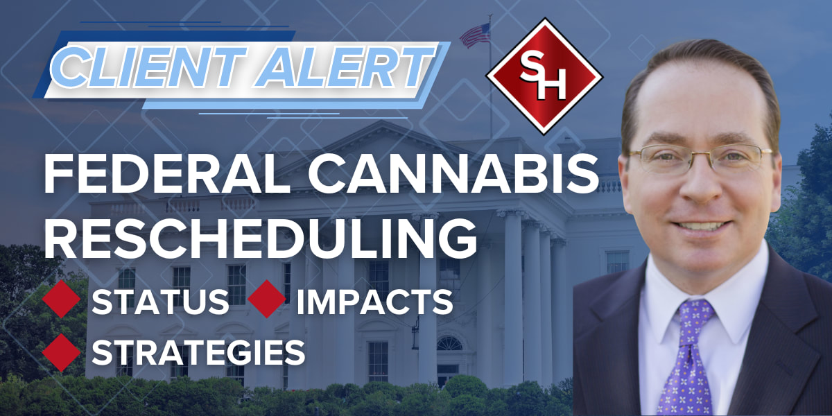Federal Cannabis Rescheduling: Status, Impacts, and Strategies
