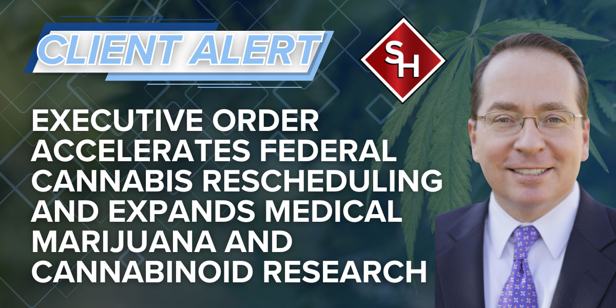 Executive Order Accelerates Federal Cannabis Rescheduling and Expands ...