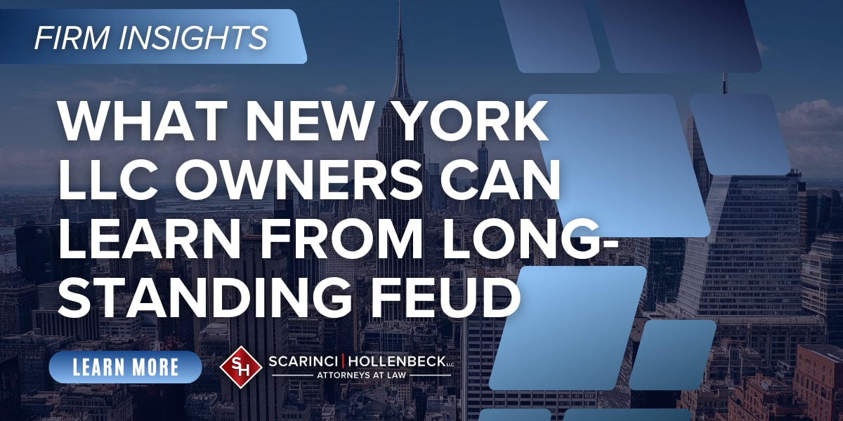 What New York LLC Owners Can Learn from Long-Standing Feud - Scarinci ...