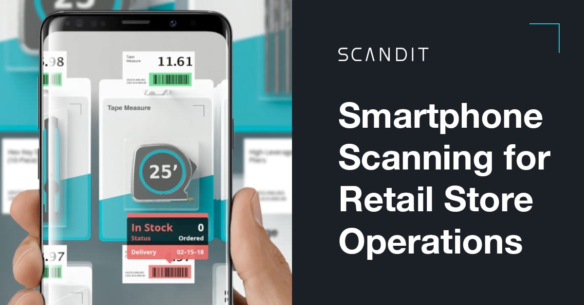 Smartphone Scanning for Retail Store Operations | Scandit