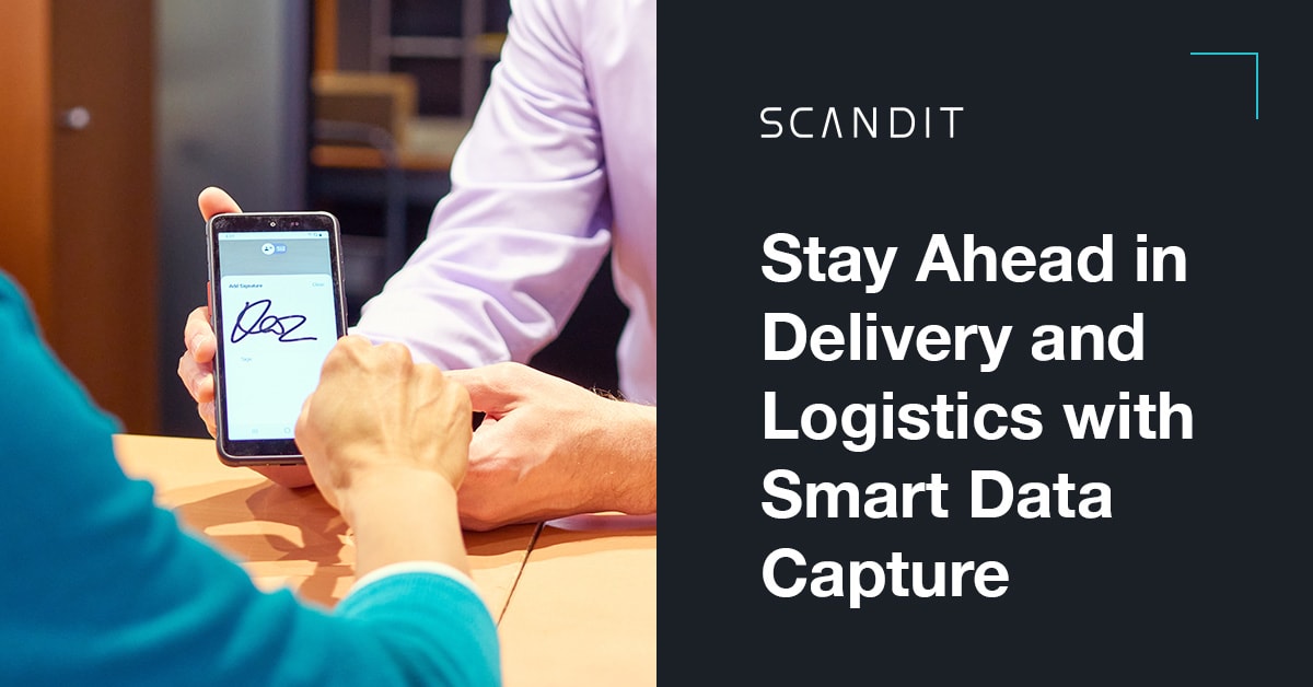 Stay Ahead in Delivery and Logistics with Smart Data Capture - Scandit