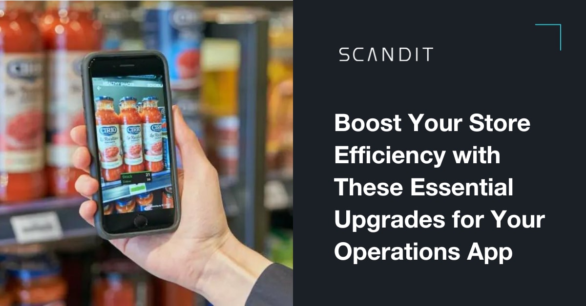 Boost Store Efficiency by Upgrading Your Operations App | Guide