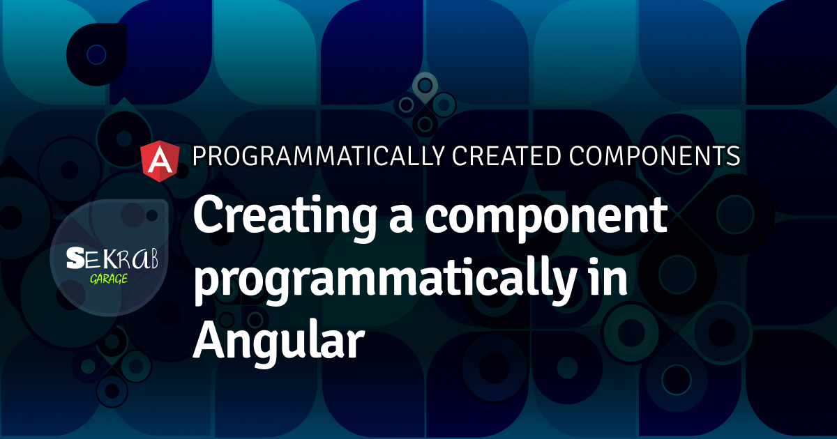 Creating a component dynamically, and programmatically in Angular ... Creating a component dynamically, and programmatically in Angular ...