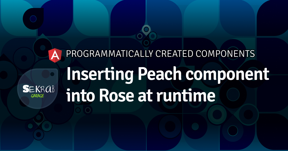Inserting Peach component into Rose at runtime - Sekrab Garage Inserting Peach component into Rose at runtime - Sekrab Garage
