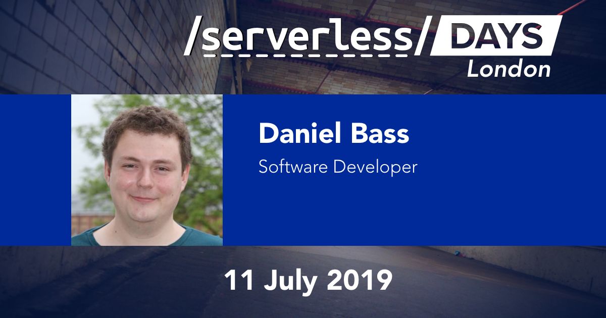 ServerlessDays London - Daniel Bass