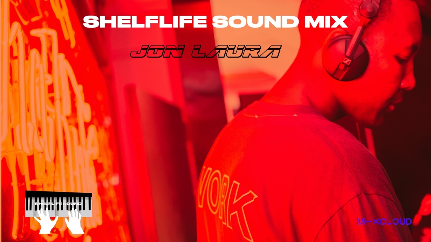Shelflife Sound Mix 003: JON LAURA | Shelflife