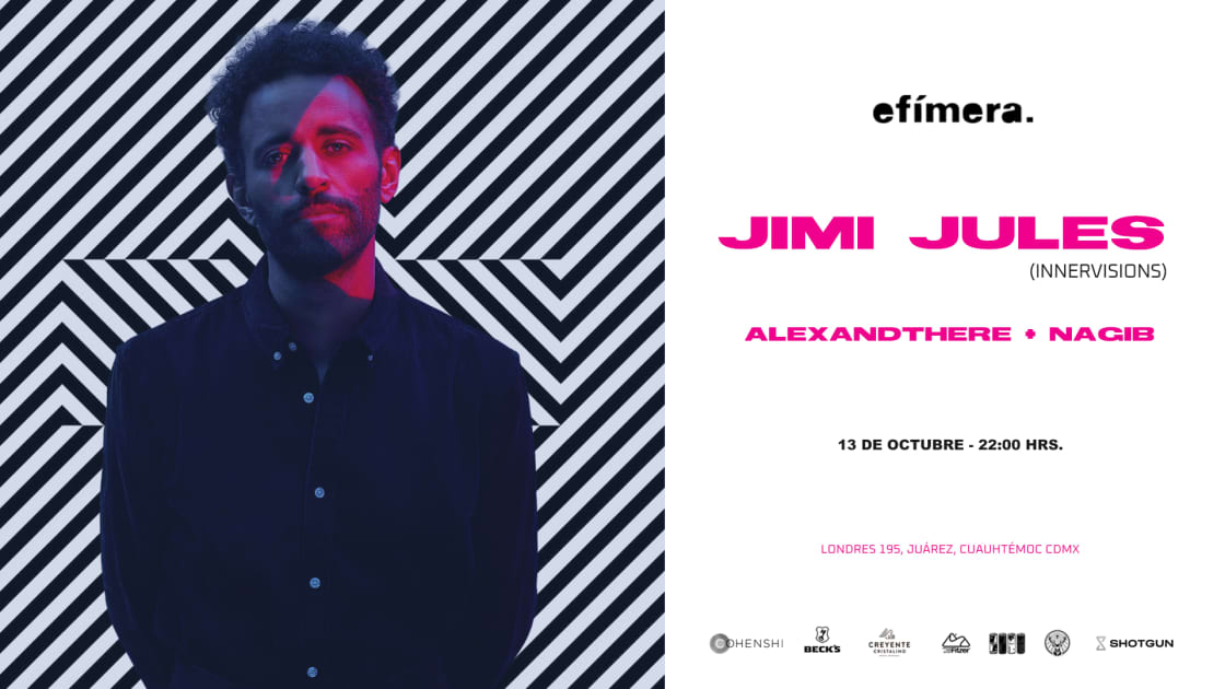 JIMI JULES @ CDMX x Ef…, Juárez · Shotgun Tickets