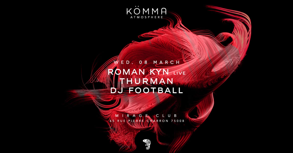 🎫 KÖMMA Paris + Roman Kyn (Live) + Thurman | Shotgun Tickets