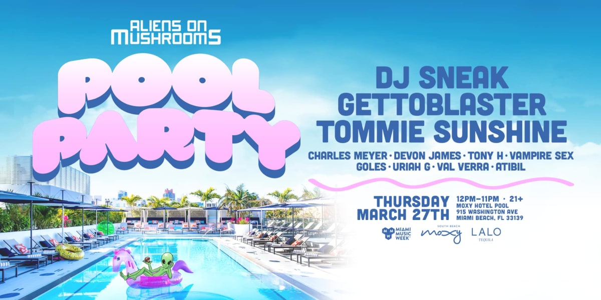 Aliens On Mushrooms Pool Party Miami Music Week, Miami Beach · Shotgun ...