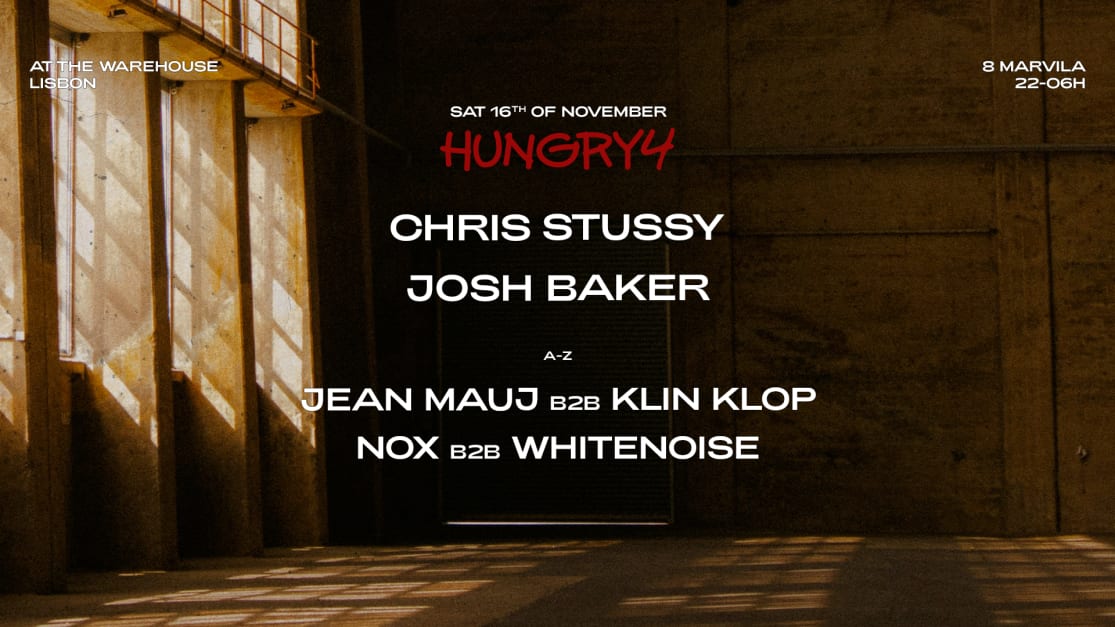 Hungry4 Chris Stussy & Josh Baker At 8 Marvila, Lisboa · Shotgun Tickets
