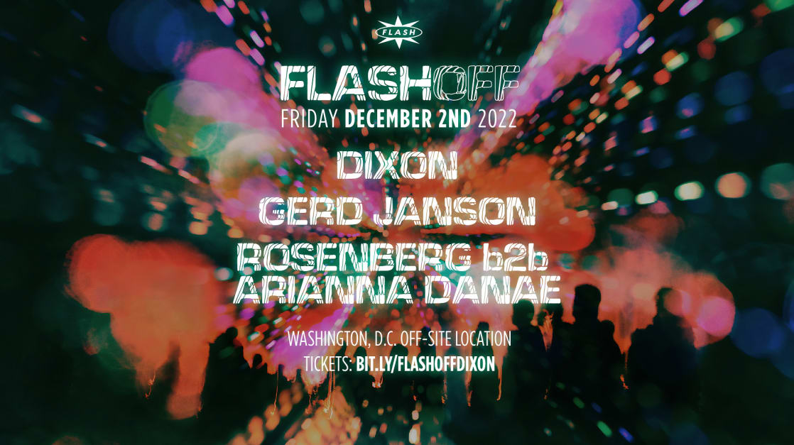 Flash-Off: Dixon - Gerd Janson - Rosenberg B2b Arianna Danae, Washington · Shotgun Tickets