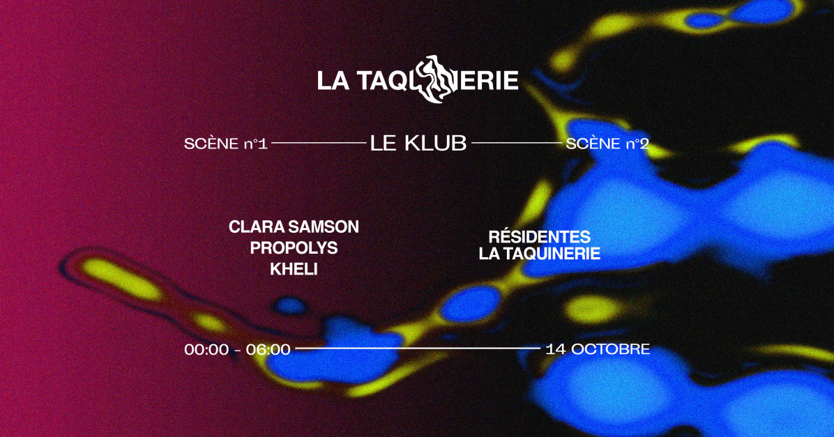 Taquinerie Club : Kheli, Propolys, Clara Samson, Paris · Shotgun Tickets