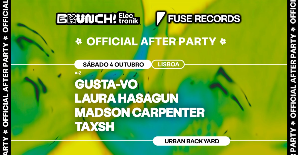 Brunch Electronik X Fuse Records: Official Afterparty, Lisboa · Shotgun Tickets