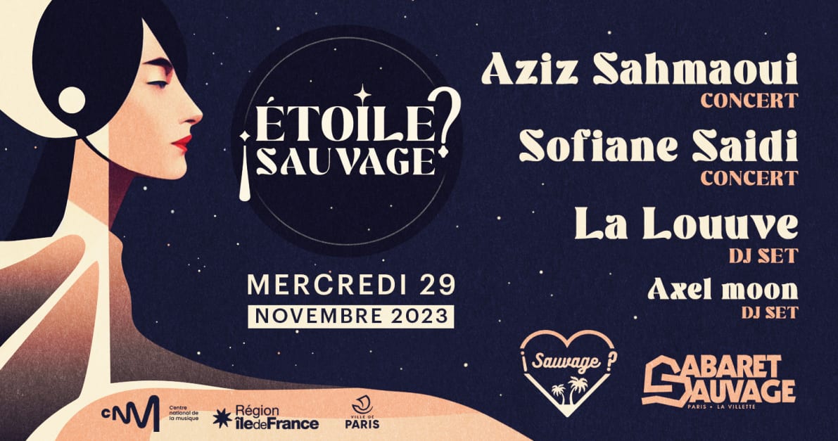 ¡Etoile Sauvage?: Aziz Sahmaoui / Sofiane Saidi / La Louuve, Paris · Billets Shotgun