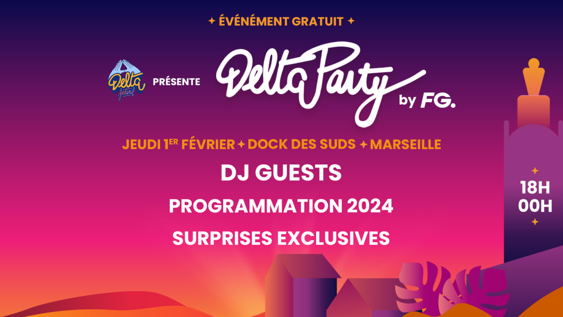 Delta Party By Fg - Soirée De Lancement Édition 2024, Marseille ...