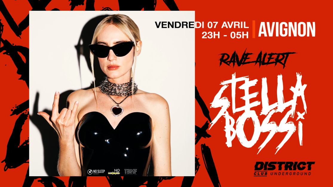 Rave Alert - Stella Bossi - District Avignon, Châteaurenard · Shotgun ...