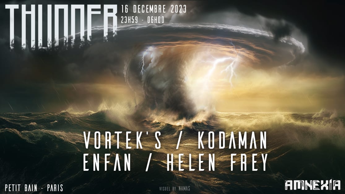 Thunder X Petit Bain : Vortek's, Kodaman, Enfan, Helen Frey, Paris ...