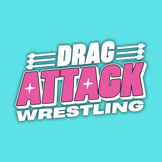 Drag Attack Wrestling Upcoming Events · Shotgun