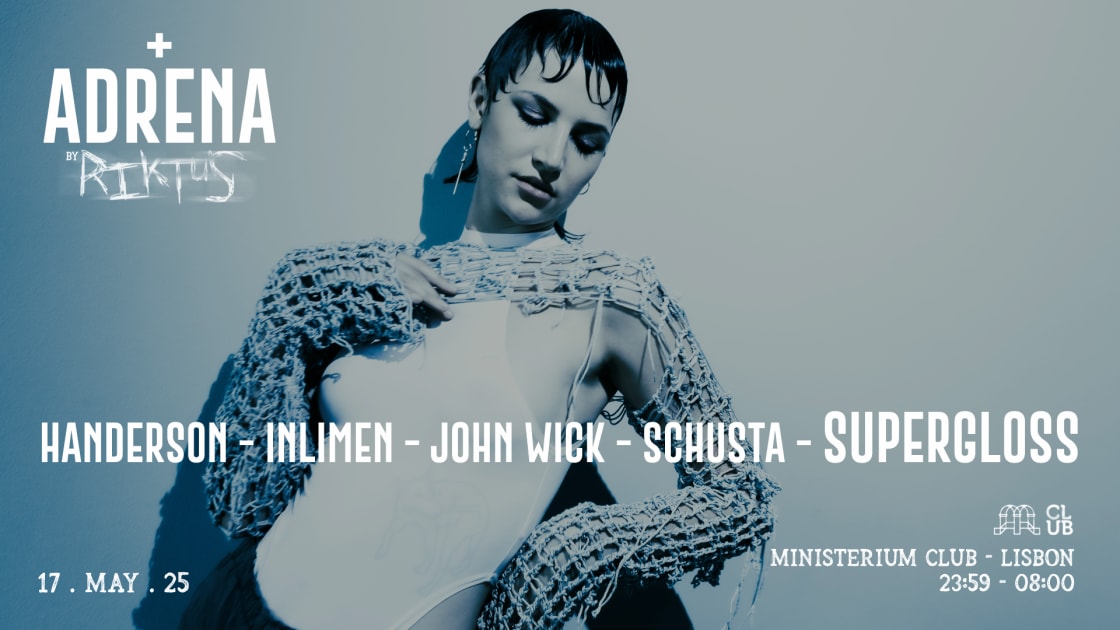 Adrena By Riktus W/ Supergloss [De], Lisboa · Bilhetes Shotgun