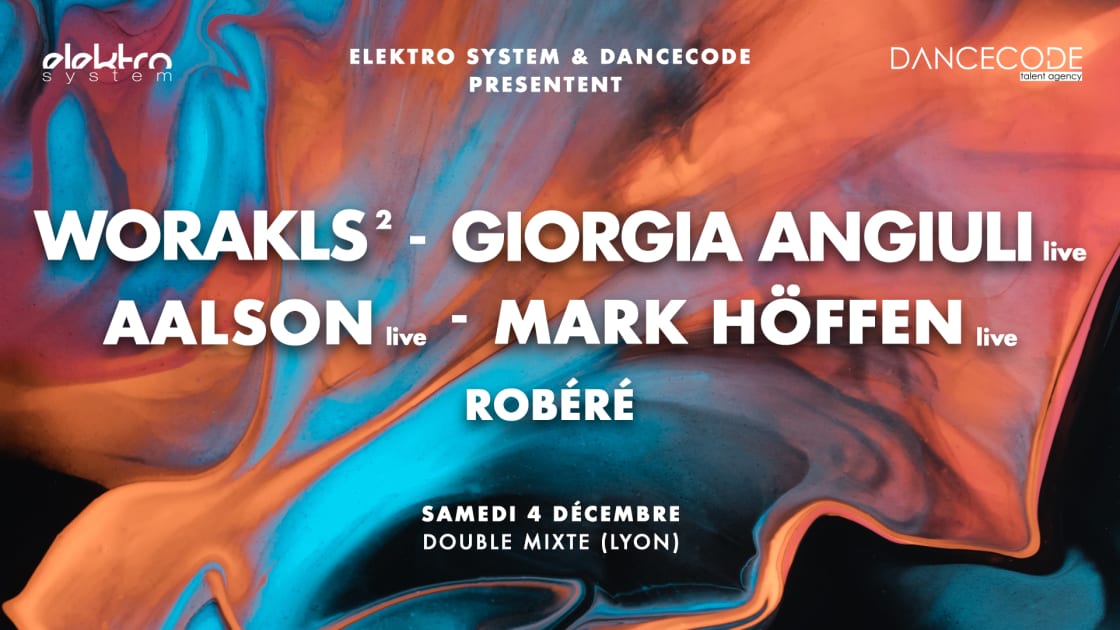 Worakls², Giorgia Angiuli, Aalson, Mark Höffen & Robéré, Villeurbanne ...