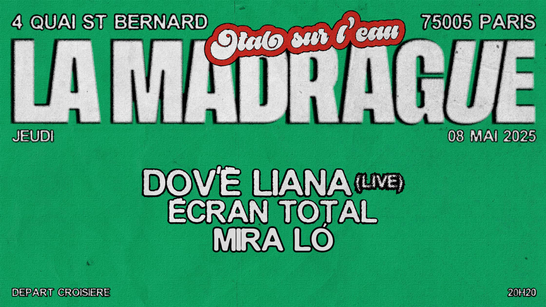 La Madrague — Italo Sur L'eau : Dov'è Liana, Ecran Total..., Paris ...