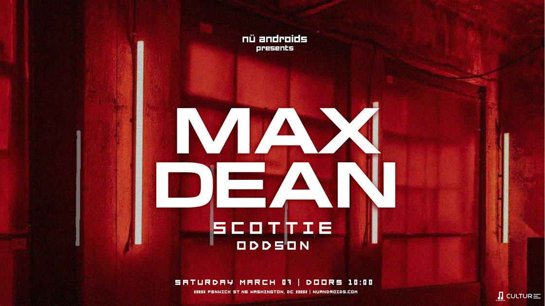 Nü Androids Presents: Max Dean, Washington · Shotgun Tickets