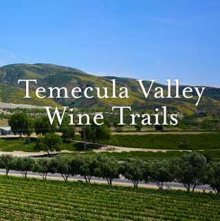 Temecula Valley, CA Visitors Guide To Hotels, Wineries, & Things To Do